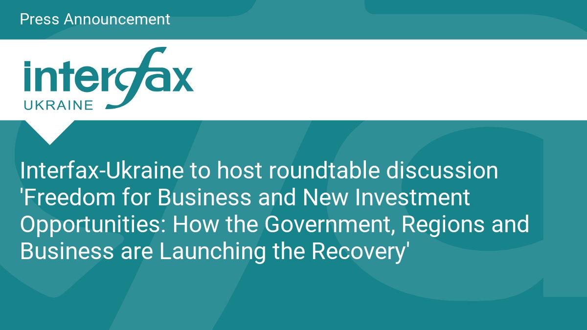 Interfax-Ukraine to host roundtable discussion 'Freedom for Business ...