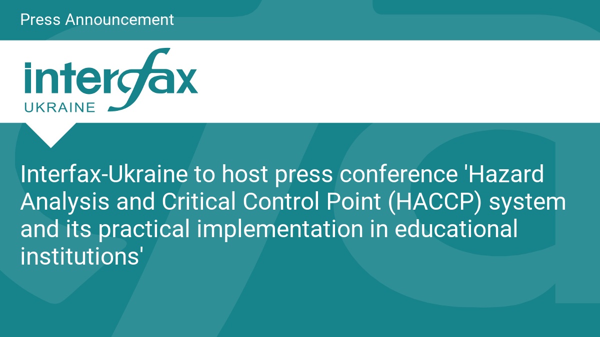 Interfax-Ukraine to host press conference 'Hazard Analysis and Critical ...